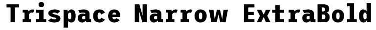Trispace Narrow ExtraBold Font: Free Download | MaisFontes