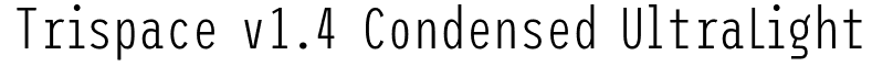 Trispace v1.4 Condensed UltraLight Font: Free Download | MaisFontes