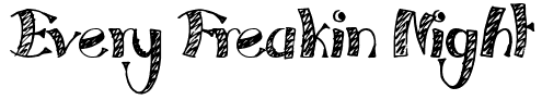 Every Freakin Night: Free Font Download | MaisFontes
