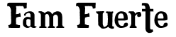 Fam Fuerte Font: Free Download | MaisFontes