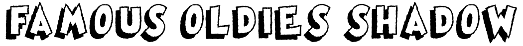 FAMOUS OLDIES SHADOW: Free Font Download | MaisFontes