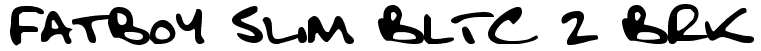 Fatboy Slim BLTC 2 BRK: Free Font Download | MaisFontes