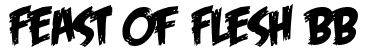 Feast of Flesh BB Font: Free Download | MaisFontes