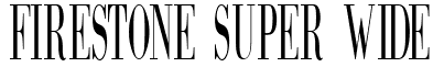 FIRESTONE Super Wide: Free Font Download | MaisFontes