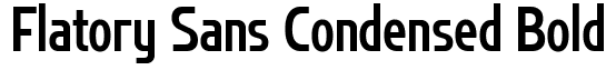 Flatory Sans Condensed Bold: Free Font Download | MaisFontes