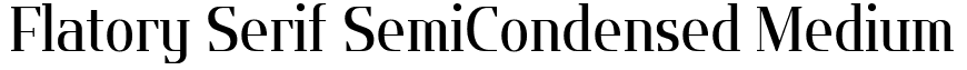 Flatory Serif SemiCondensed Medium Font: Free Download | MaisFontes