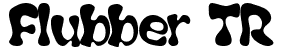 Flubber TR: Free Font Download | MaisFontes