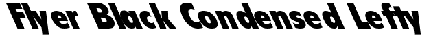 Flyer Black Condensed Lefty: Free Font Download | MaisFontes