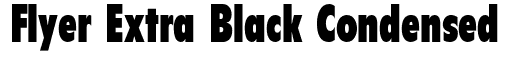 Flyer Extra Black Condensed: Free Font Download | MaisFontes