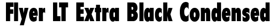 Flyer LT Extra Black Condensed: Free Font Download | MaisFontes
