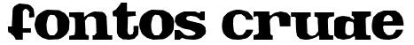 fontos crude: Free Font Download | MaisFontes