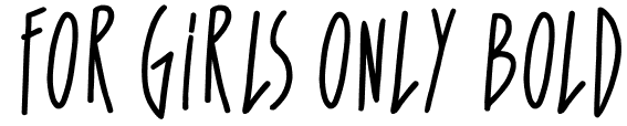 For Girls Only Bold Font: Free Download | MaisFontes
