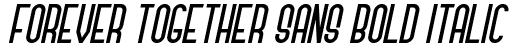 Forever Together Sans Bold Italic Font: Free Download | MaisFontes