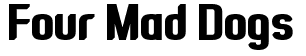 Four Mad Dogs: Baixar Fonte Grátis | MaisFontes