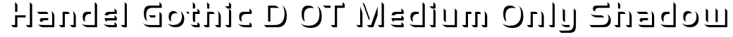 Handel Gothic D OT Medium Only Shadow Font: Free Download | MaisFontes