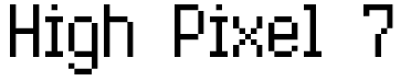 High Pixel 7 Font: Free Download | MaisFontes