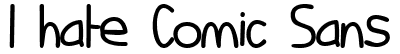 I hate Comic Sans: Baixar Fonte Grátis | MaisFontes
