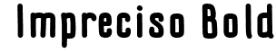 Impreciso Bold: Free Font Download | MaisFontes