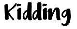 Kidding: Free Font Download | MaisFontes