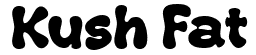 Kush Fat: Free Font Download | MaisFontes