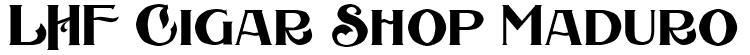 LHF Cigar Shop Maduro Font: Free Download | MaisFontes