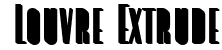 Louvre Extrude: Free Font Download | MaisFontes