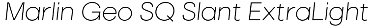 Marlin Geo SQ Slant ExtraLight Font: Free Download | MaisFontes