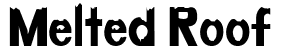 Melted Roof: Free Font Download | MaisFontes