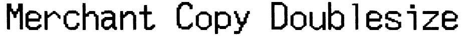Merchant Copy Doublesize: Free Font Download | MaisFontes
