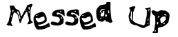 Messed Up: Free Font Download | MaisFontes