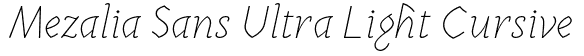 Mezalia Sans Ultra Light Cursive Font: Free Download | MaisFontes