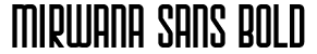 Mirwana Sans Bold: Free Font Download | MaisFontes