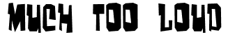 Much too loud: Free Font Download | MaisFontes