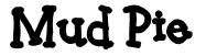 Mud Pie Font: Free Download | MaisFontes