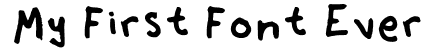 My First Font Ever: Free Font Download | MaisFontes