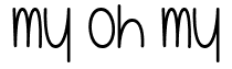 My Oh My: Free Font Download | MaisFontes
