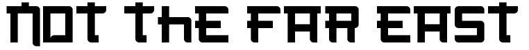 Not the far east: Baixar Fonte Grátis | MaisFontes