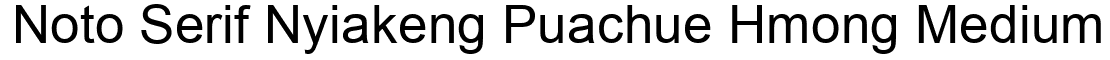 Noto Serif Nyiakeng Puachue Hmong Medium Font: Free Download | MaisFontes