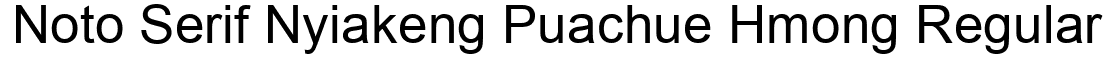 Noto Serif Nyiakeng Puachue Hmong Regular Font: Free Download | MaisFontes