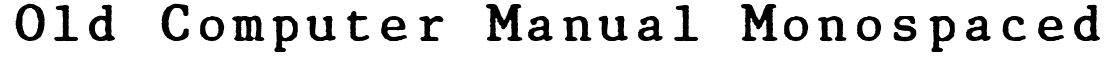Old Computer Manual Monospaced: Download Free Font | MaisFontes