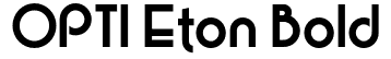 OPTI Eton Bold: Free Font Download | MaisFontes