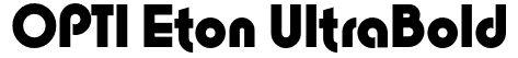 OPTI Eton UltraBold: Free Font Download | MaisFontes