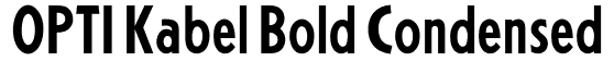 OPTI Kabel Bold Condensed: Free Font Download | MaisFontes