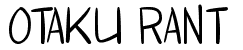 Otaku Rant Font: Free Download | MaisFontes