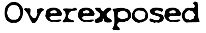Overexposed: Free Font Download | MaisFontes
