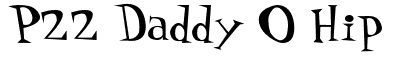 P22 Daddy O Hip Font: Free Download | MaisFontes