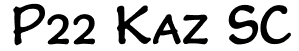 P22 Kaz SC: Free Font Download | MaisFontes