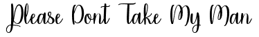 Please Dont Take My Man Font: Free Download | MaisFontes