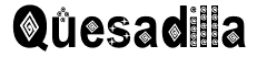 Quesadilla Font: Free Download | MaisFontes