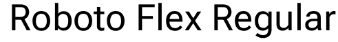 Roboto Flex Regular Font: Free Download | MaisFontes